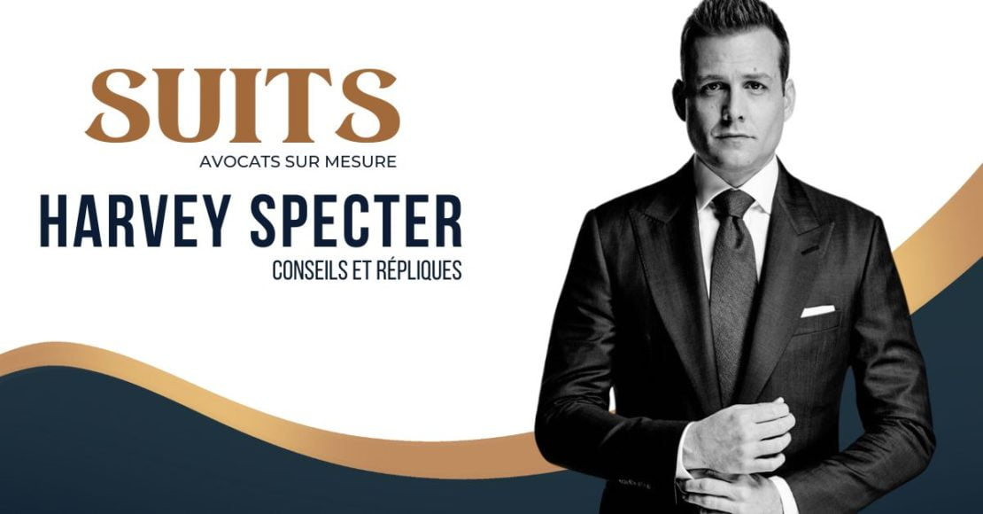 Les conseils de Harvey Specter [ Suits : Avocats sur mesure ] - Techout