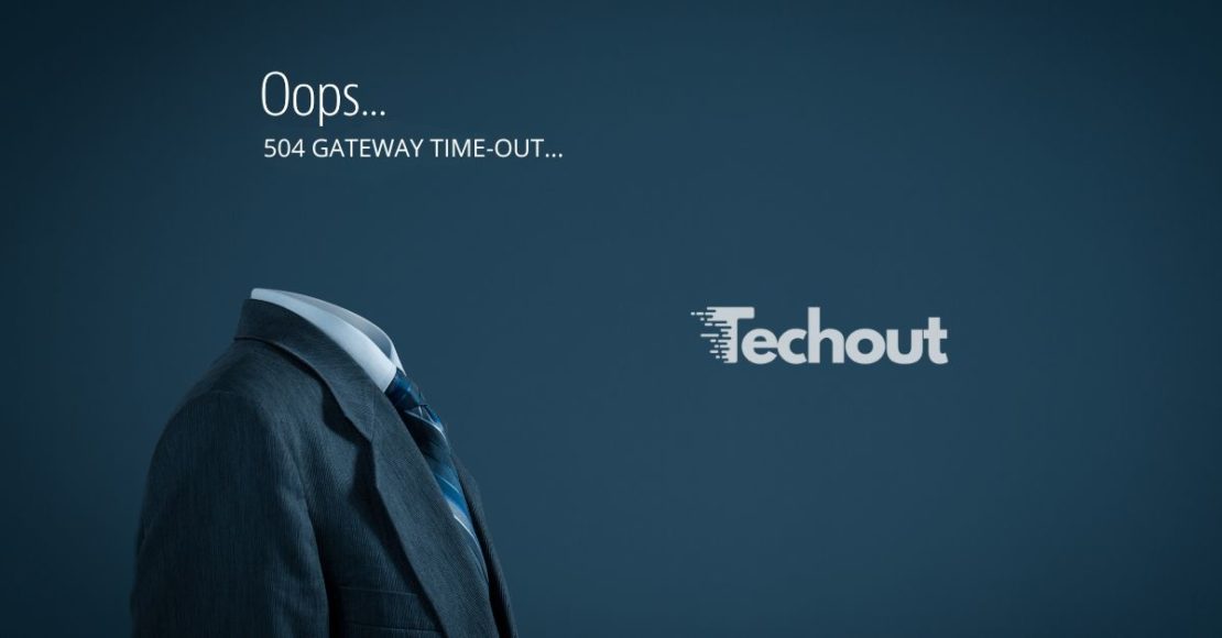 Résoudre le problème "504 Gateway Time-out" sur votre site web - Techout