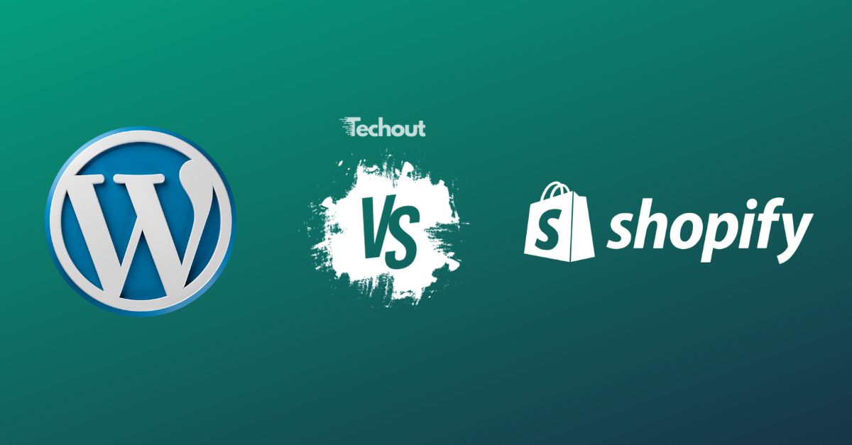 Wordpress ou Shopify, lequel choisir pour son site web ? - Techout Wordpress ou Shopify, lequel choisir pour son site web ? - Techout