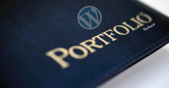 Comment créer un portfolio en ligne avec WordPress - Techout